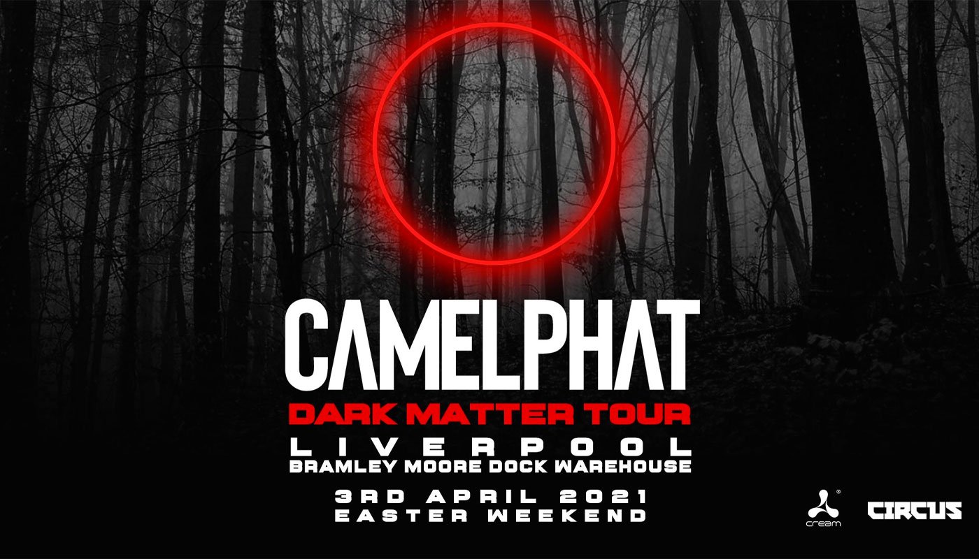 [Camelphat Dark Matter Tour – Liverpool 2021] buy a ticket to the ...