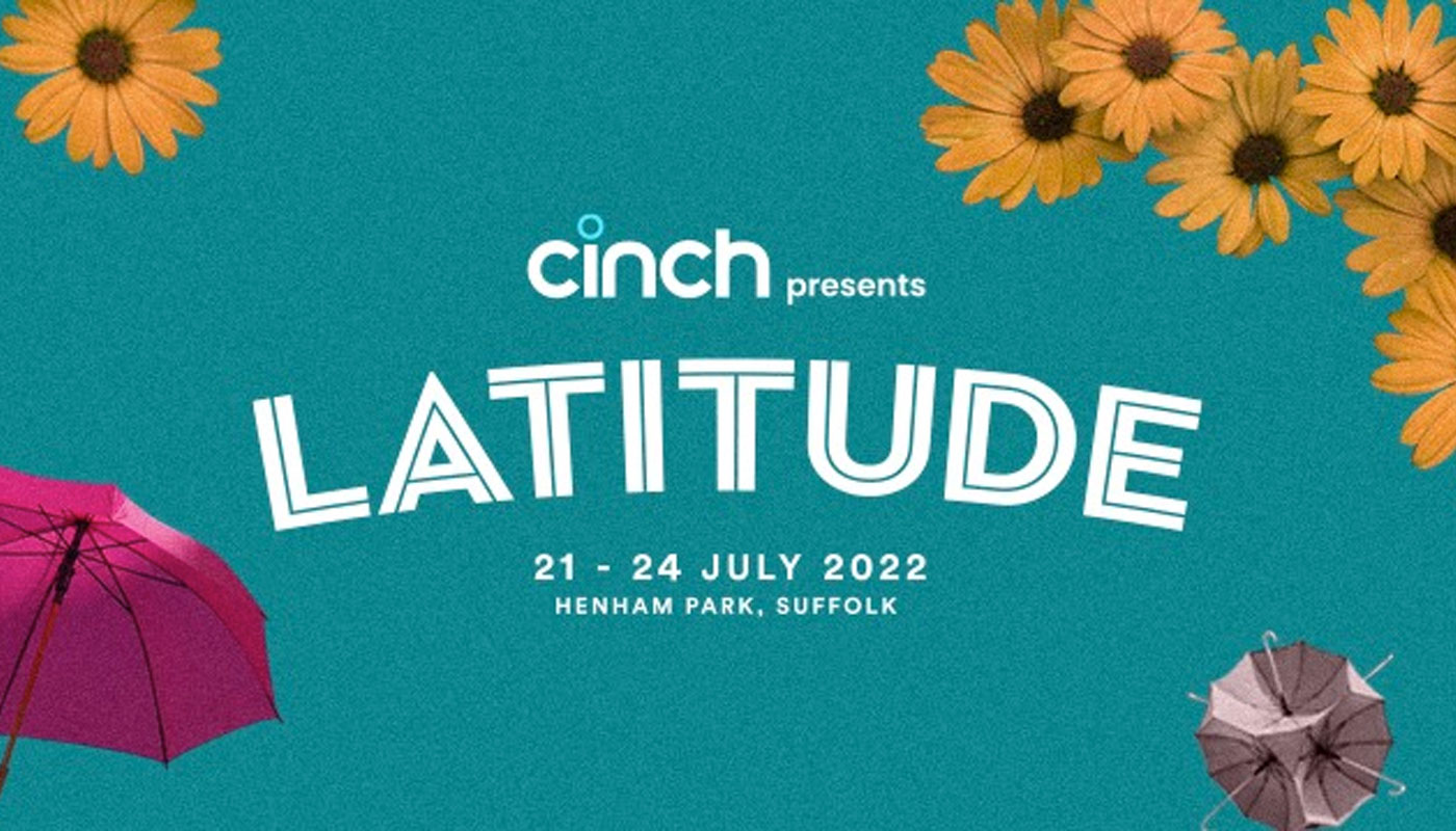 [cinch presents Latitude Festival 2022] buy a ticket to the festival ...